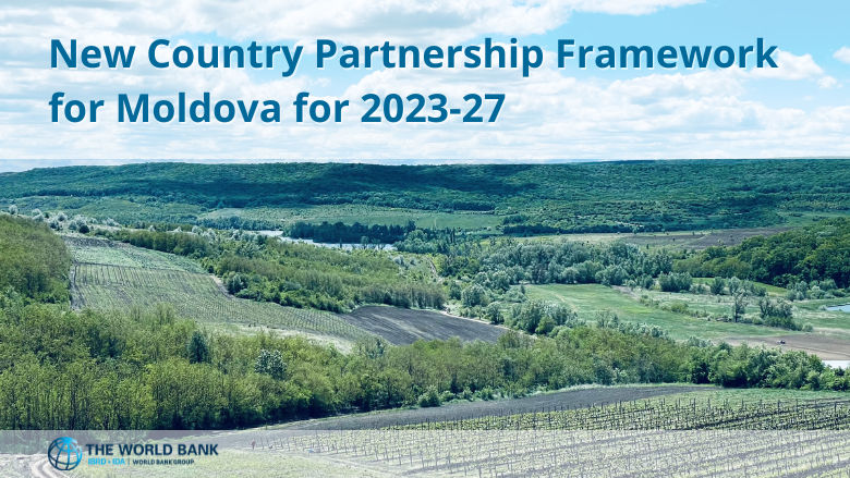 Consultations: Moldova’s Country Partnership Framework for 2023-27