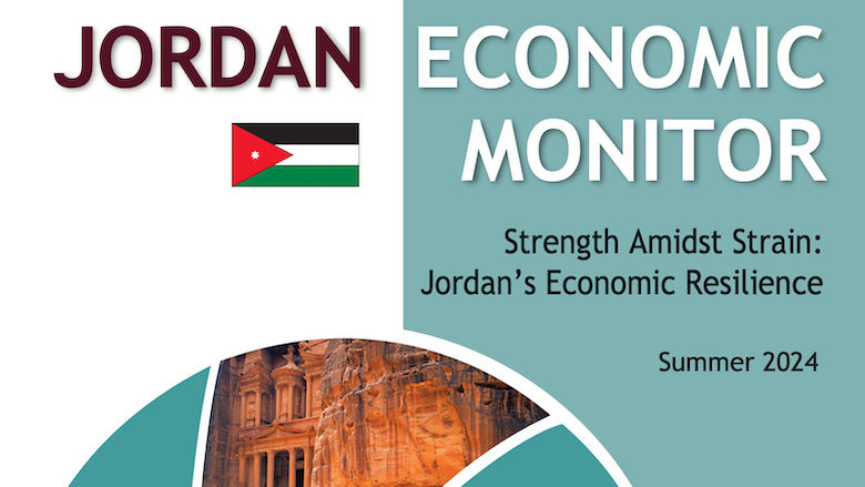 Jordan Economic Monitor, Summer 2024: Strength Amidst Strain: Jordan’s ...