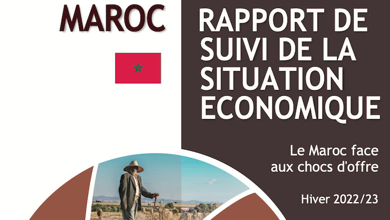 Maroc: Rapport de suivi de la situation économique (Hiver 2022-23): Le ...