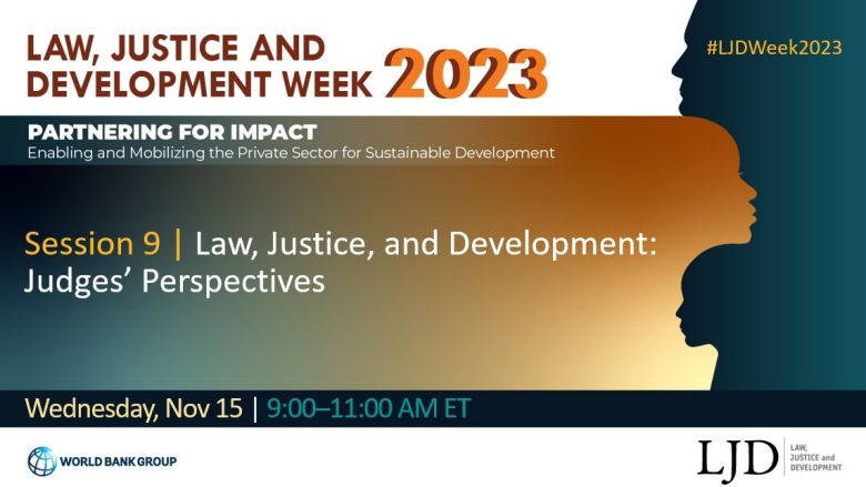 Session 9: Law, Justice, and Development: Judges’ Perspectives