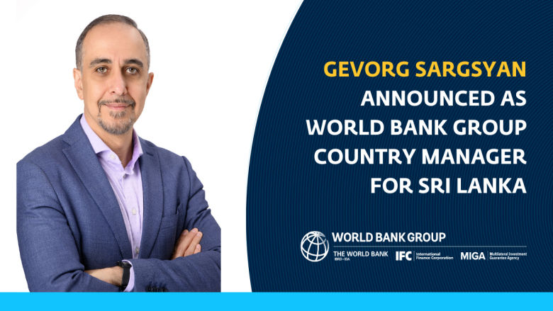 Gevorg Sargsyan Announced as World Bank Group Country Manager for Sri Lanka