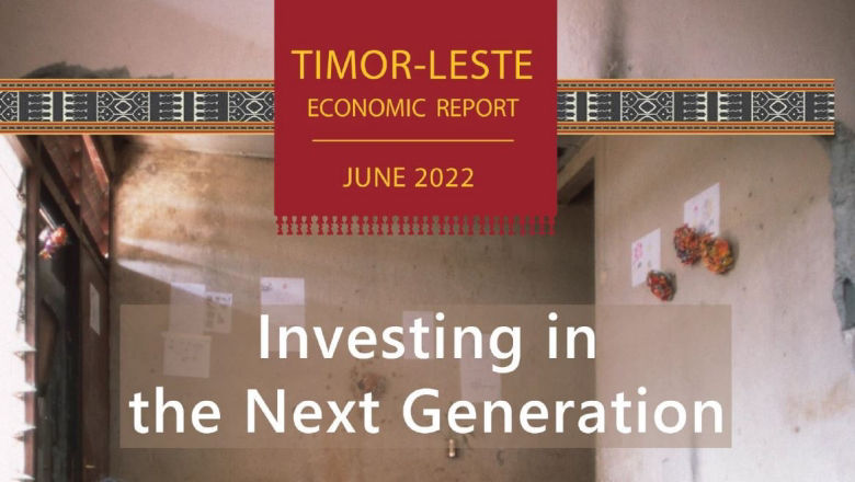 June 2022 Timor-Leste Economic Report: Investing in the Next Generation
