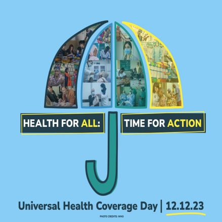 UHC Day 2023 theme is “Health for All: Time for Action”
