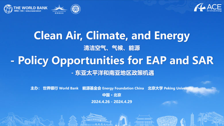 Clean Air, Climate, and Energy - Policy Opportunities for EAP and SAR