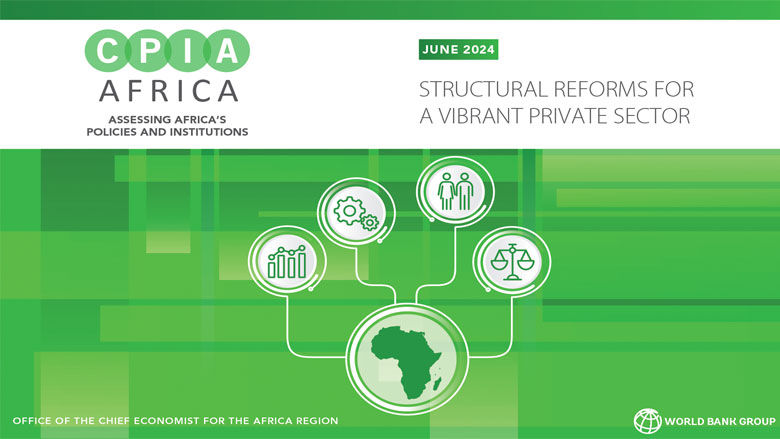 Launch of CPIA Africa 2024: Structural Reforms for a Vibrant Private Sector