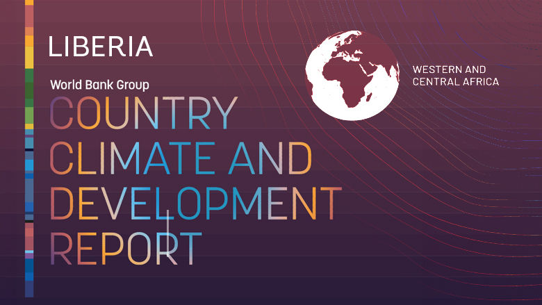 Liberia Country and Climate Development Report (CCDR)