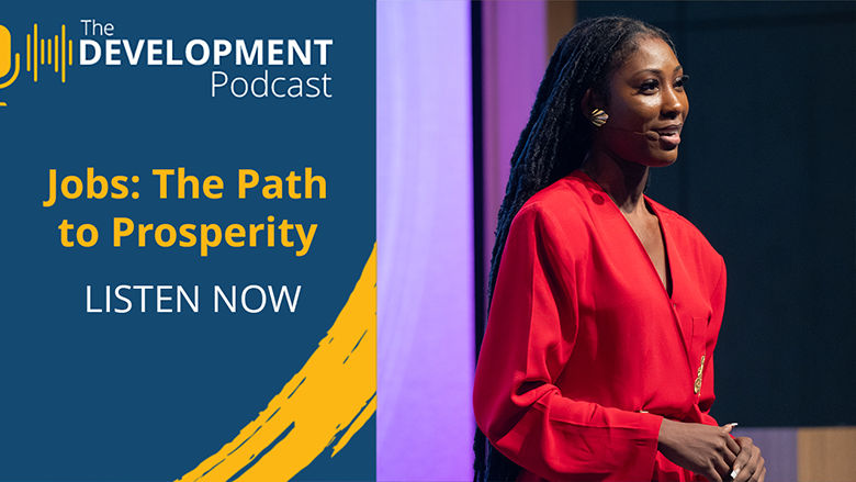 Jobs: The Path to Prosperity | The Development Podcast