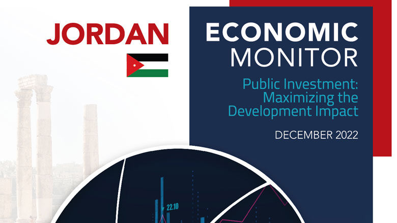 Jordan Economic Monitor, Fall 2022: Public Investment: Maximizing the ...